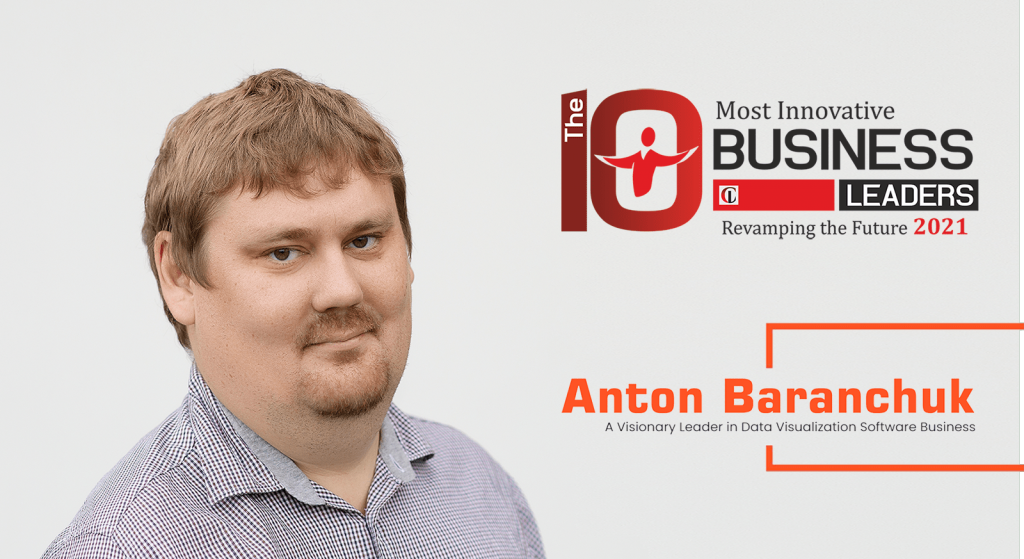 Most Innovative Business Leaders — Anton Baranchuk, CEO at AnyChart